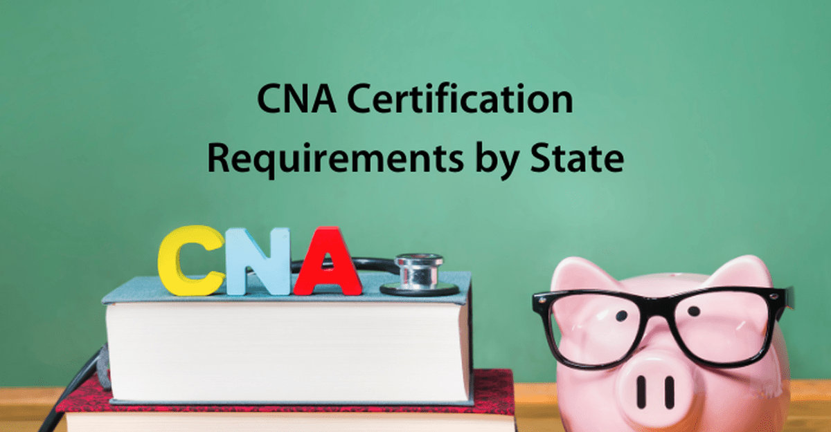 CNA Certification Requirements By State 2023